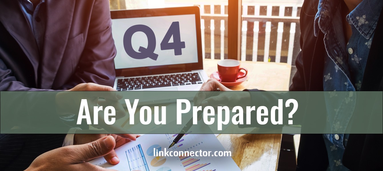 The Most Crucial Time of the Year: Are You Prepared for Q4? | LinkConnector